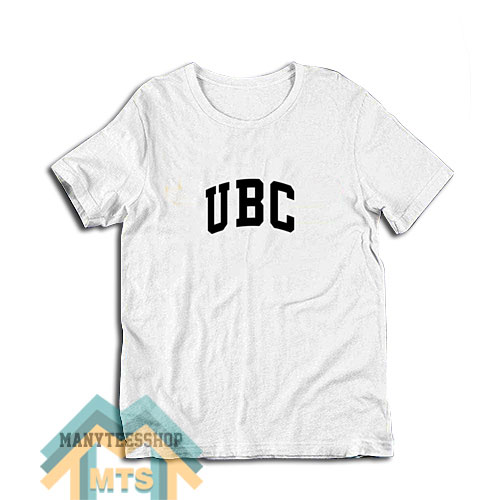Get It Now Ubc T-Shirt Unisex - Manyteesshop.com